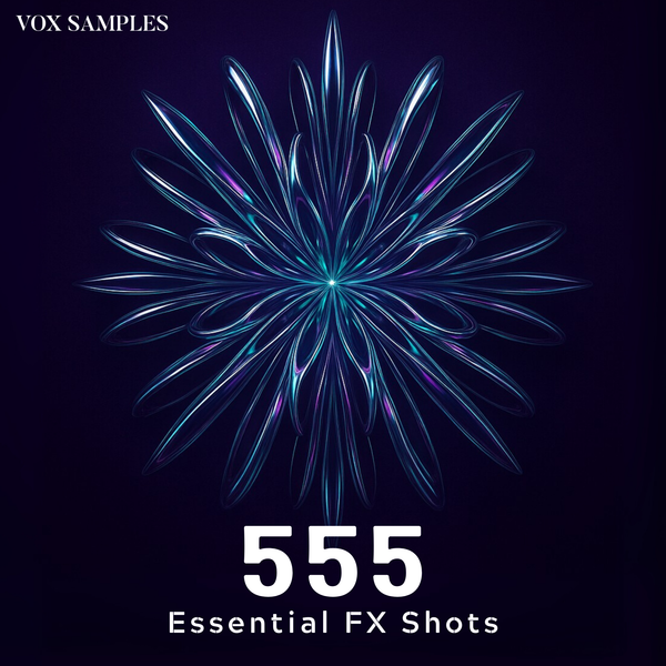 555 Essential FX Shots Sample Pack – Vox Samples